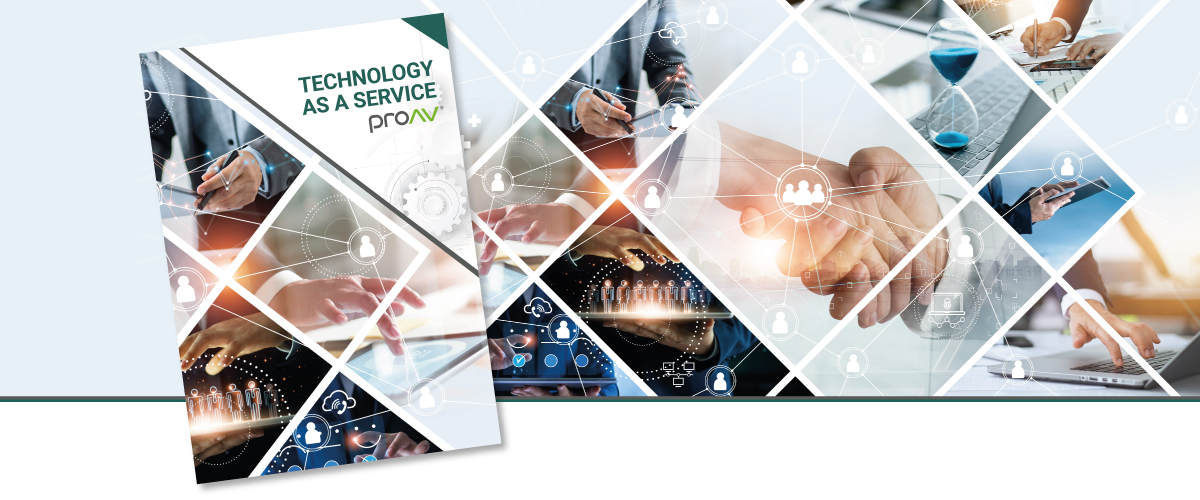 Technology as a Service from proAV | proAV