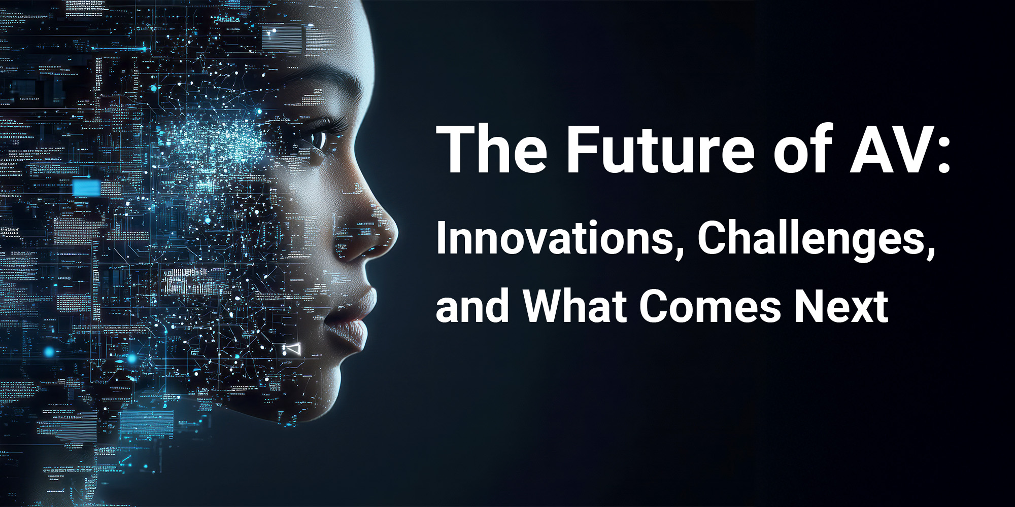 The Future of AV: Innovations, Challenges, and What Comes Next | proAV